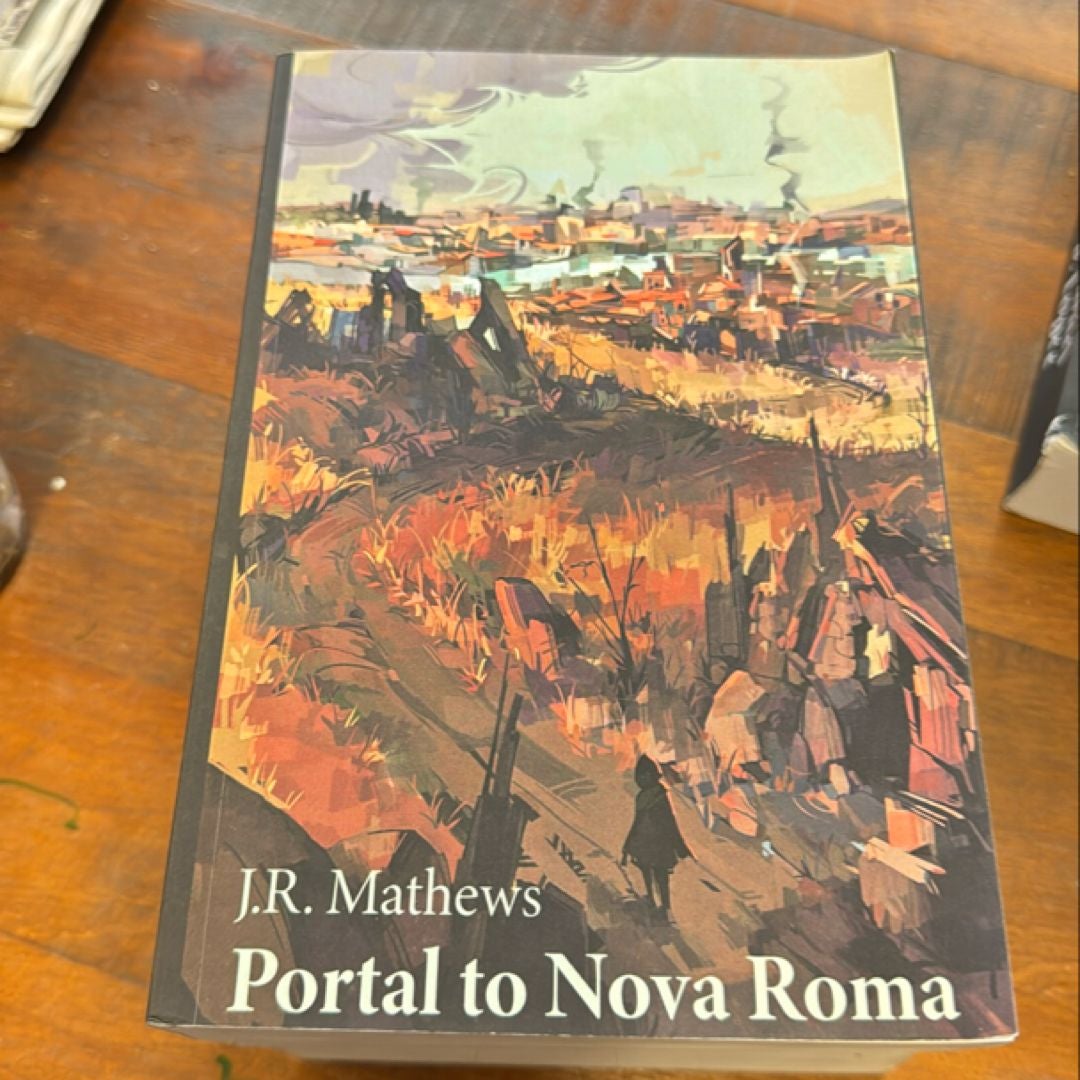 Portal to Nova Roma by J. R. Mathews