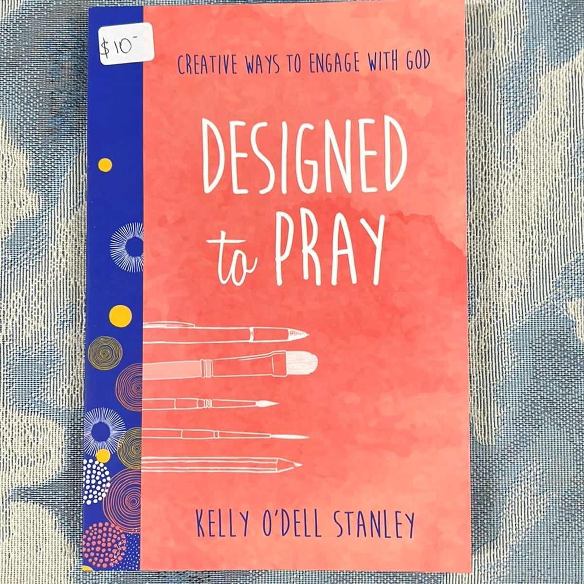 Designed to Pray by Women of Faith, Kelly O'Dell Stanley