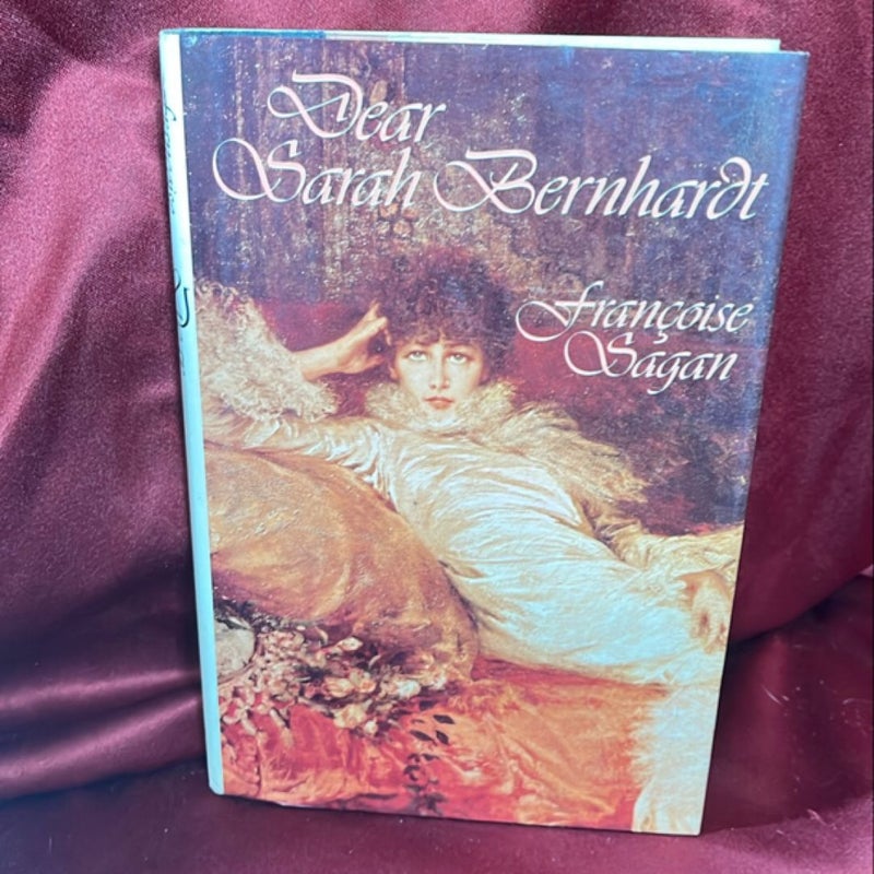 Dear Sarah Bernhardt by Françoise Sagan, Sabine Desiree