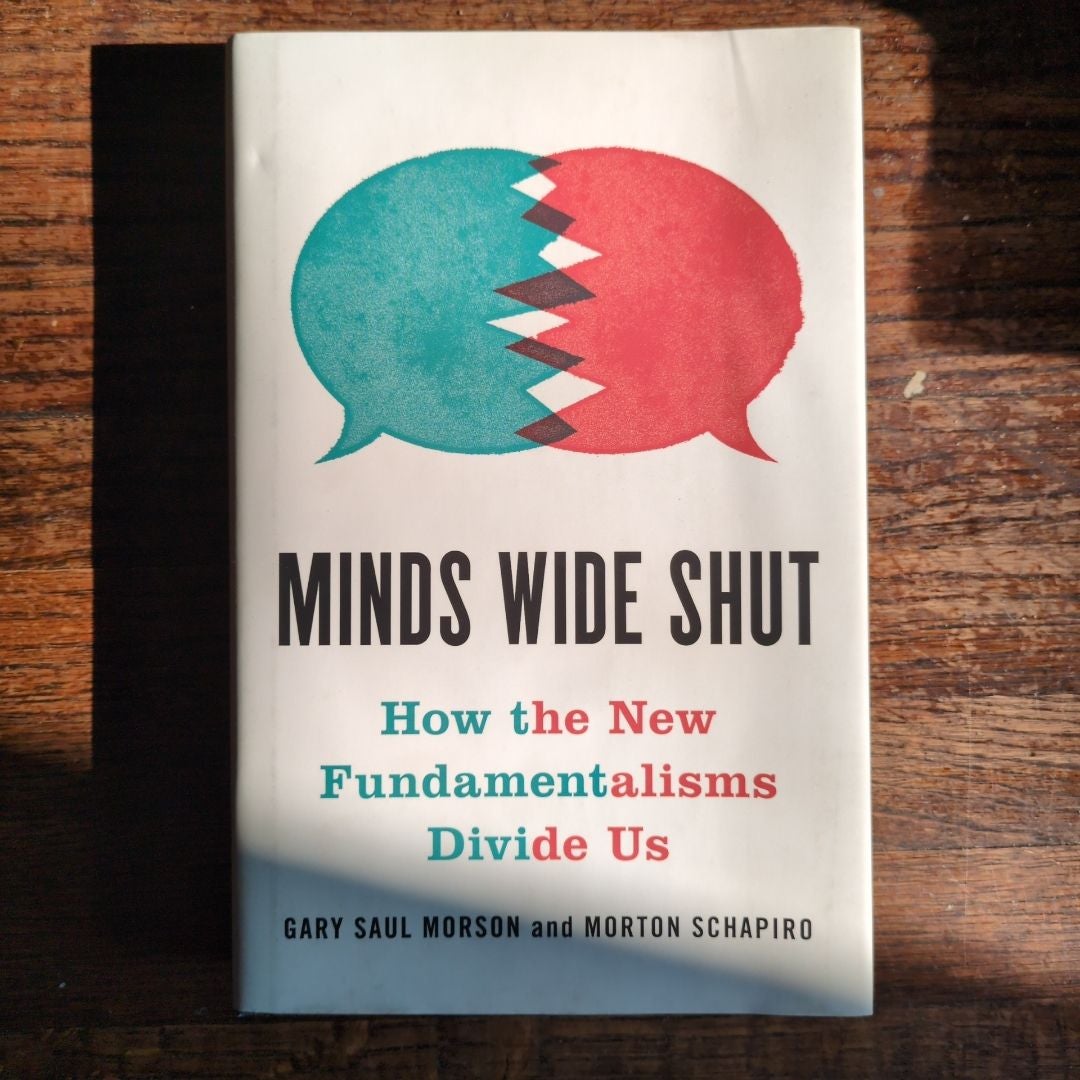 Minds Wide Shut by Gary Saul Morson, Morton Schapiro