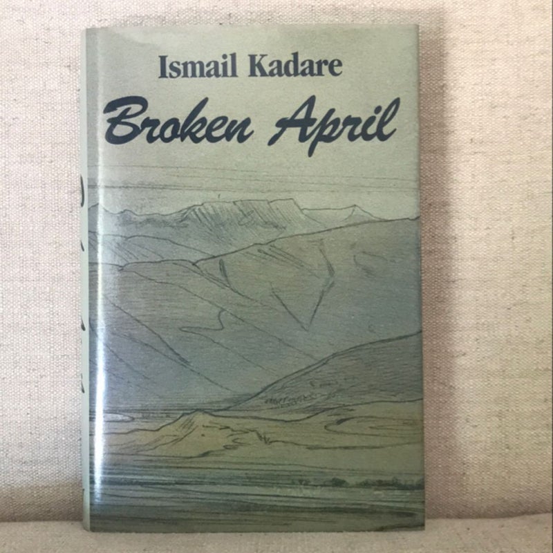 Broken April by Ismail Kadare, Hardcover | Pangobooks