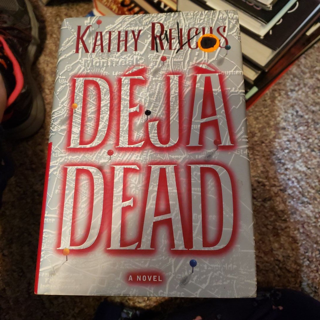 Déjà Dead by Kathy Reichs