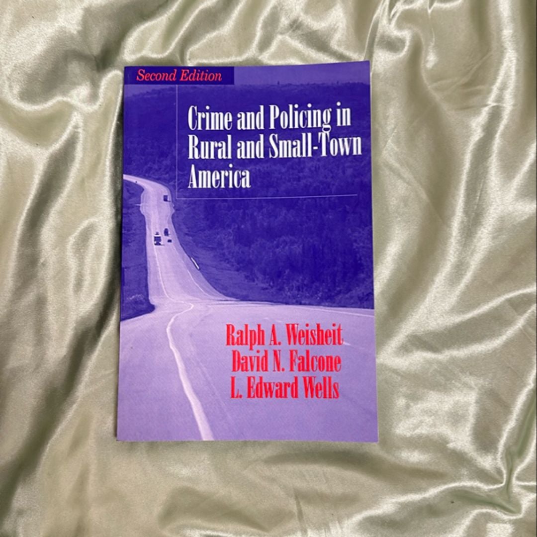 Crime and Policing in Rural and Small-Town America by Ralph A. Weisheit ...