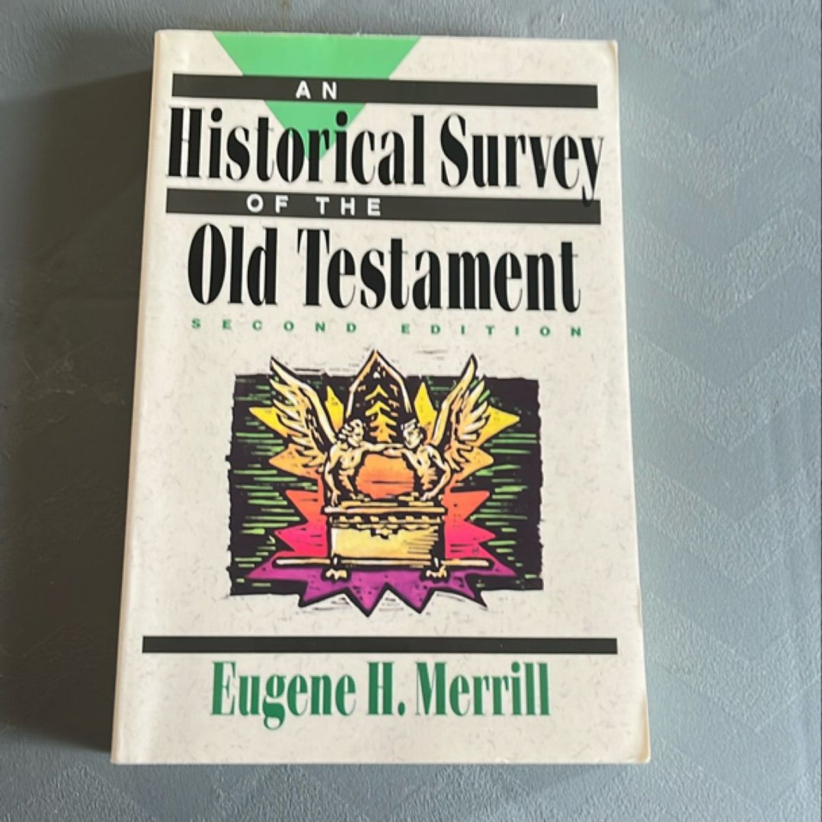 An Historical Survey of the Old Testament by Eugene H. Merrill