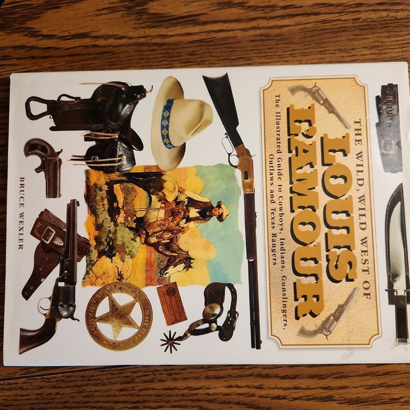 The Wild, Wild West of Louis L'Amour by Bruce Wexler