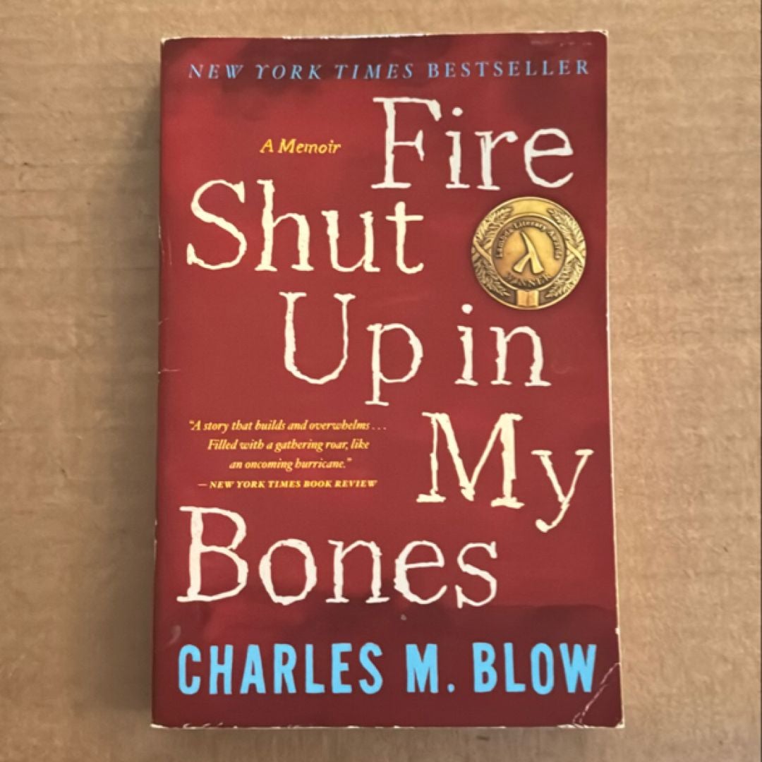 Fire Shut up in My Bones by Charles M. Blow