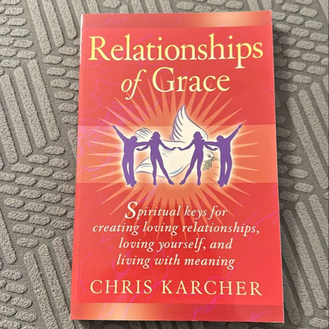 Relationships of Grace by Chris Karcher