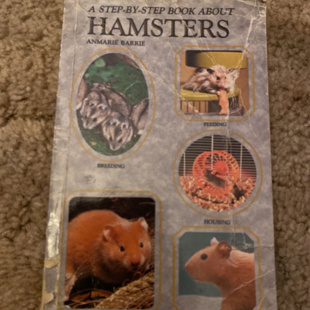 A Step by Step Book about Hamsters by Anmarie Barrie