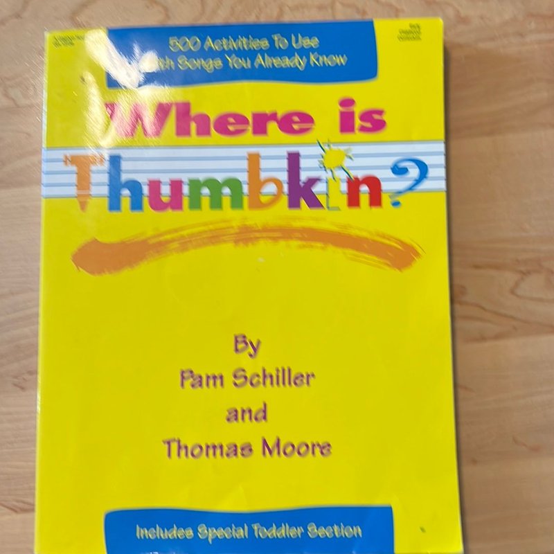 Where Is Thumbkin? by Pam Schiller, Thomas Moore