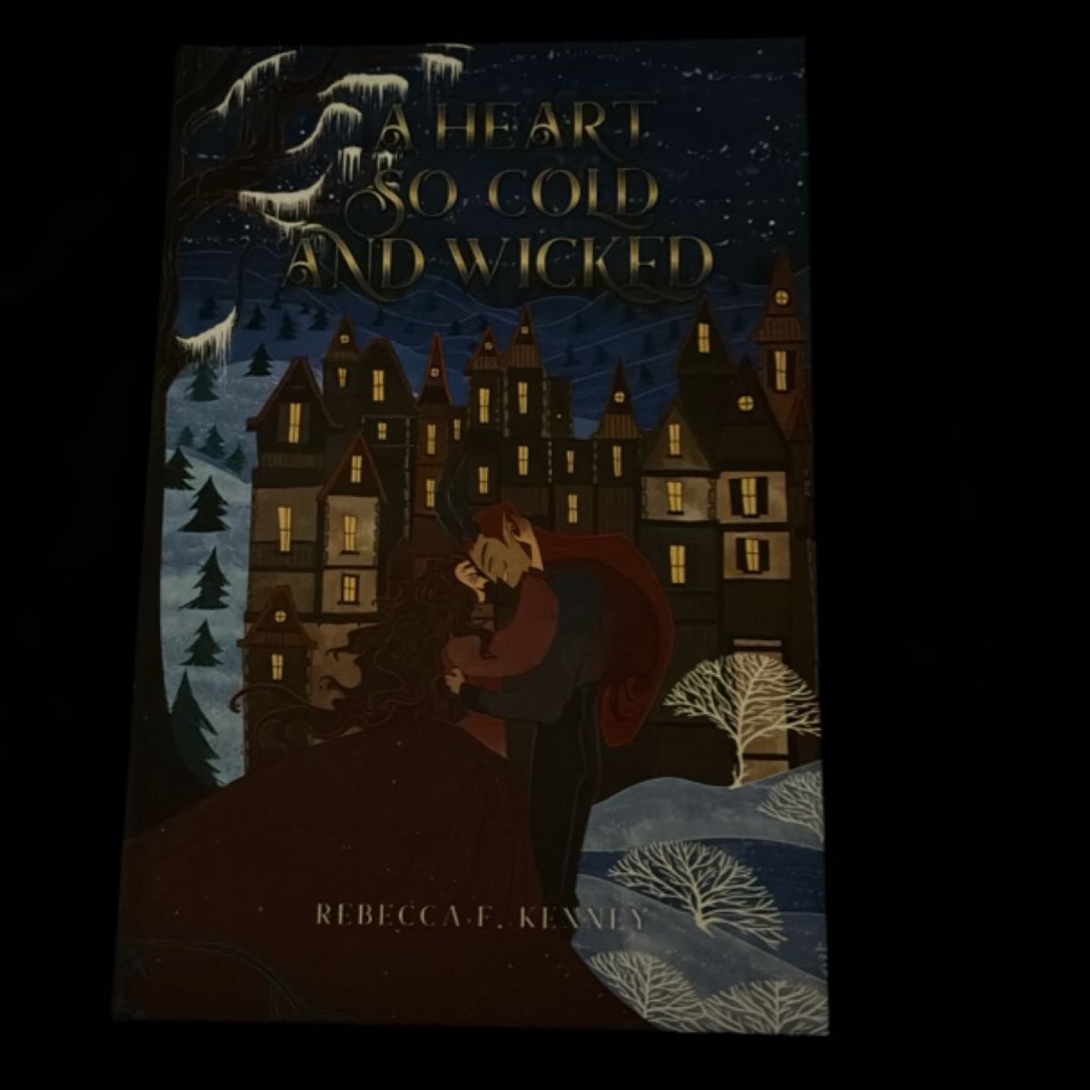 A Heart So Cold and Wicked: Hardcover Special Edition by Rebecca F. Kenney