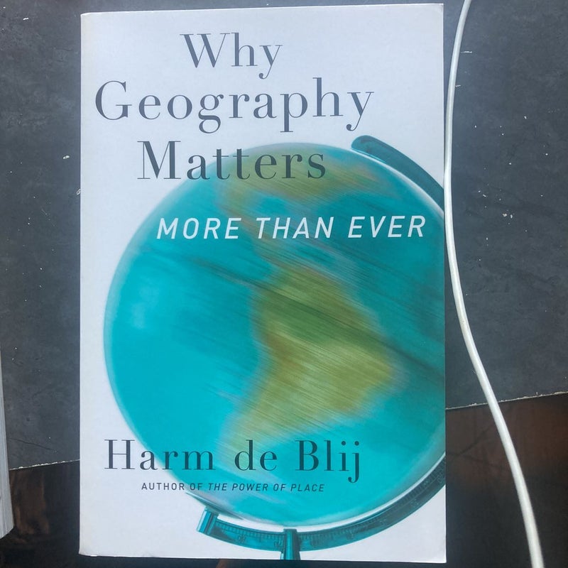Why Geography Matters by Harm de Blij