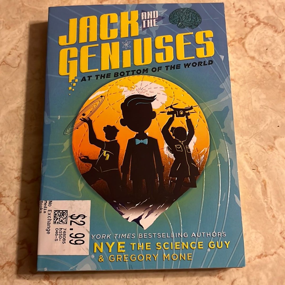 Jack and the Geniuses at the Bottom of the World by Bill Nye ...