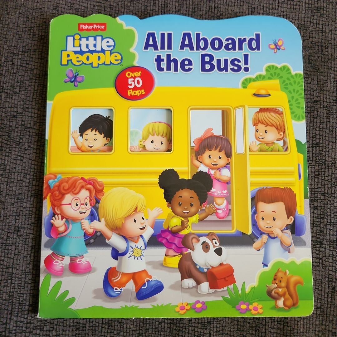 Fisher-Price Little People: All Aboard the Bus! by Matt Mitter
