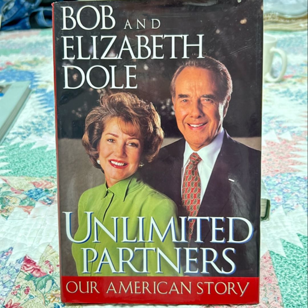 Unlimited Partners by Bob Dole, Elizabeth Dole, Richard Norton Smith