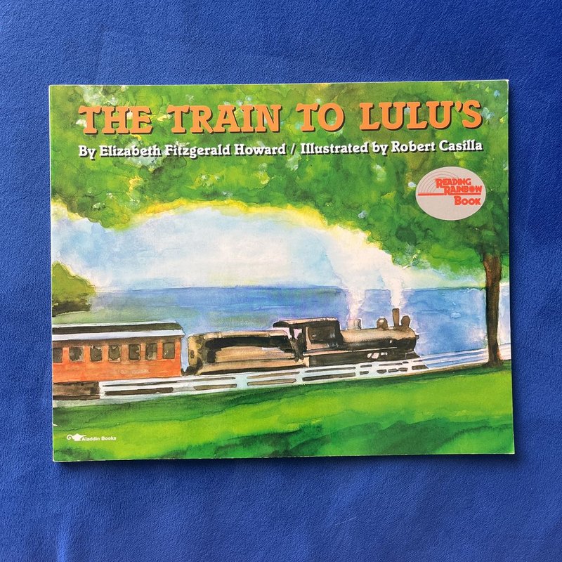The Train to Lulu's by Elizabeth Fitzgerald Howard