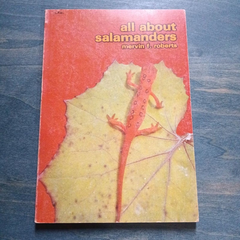 All About Salamanders by Mervin F. Roberts