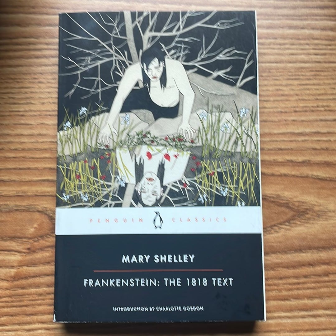 Frankenstein: the 1818 Text by Mary W. Shelley; Charlotte Gordon ...