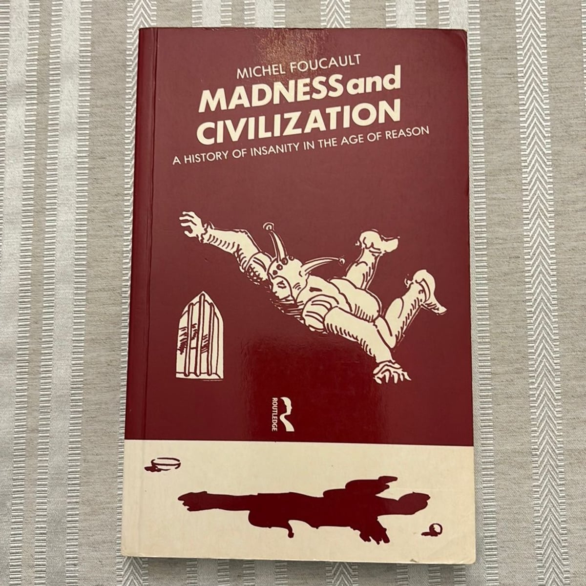 Madness and Civilization by Michel Foucault