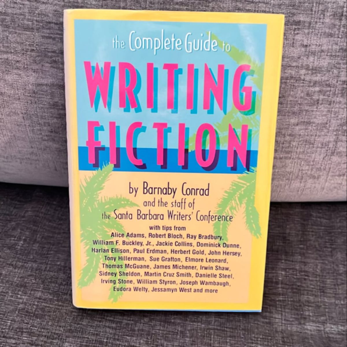 Complete Guide to Writing Fiction by Barnaby Conrad