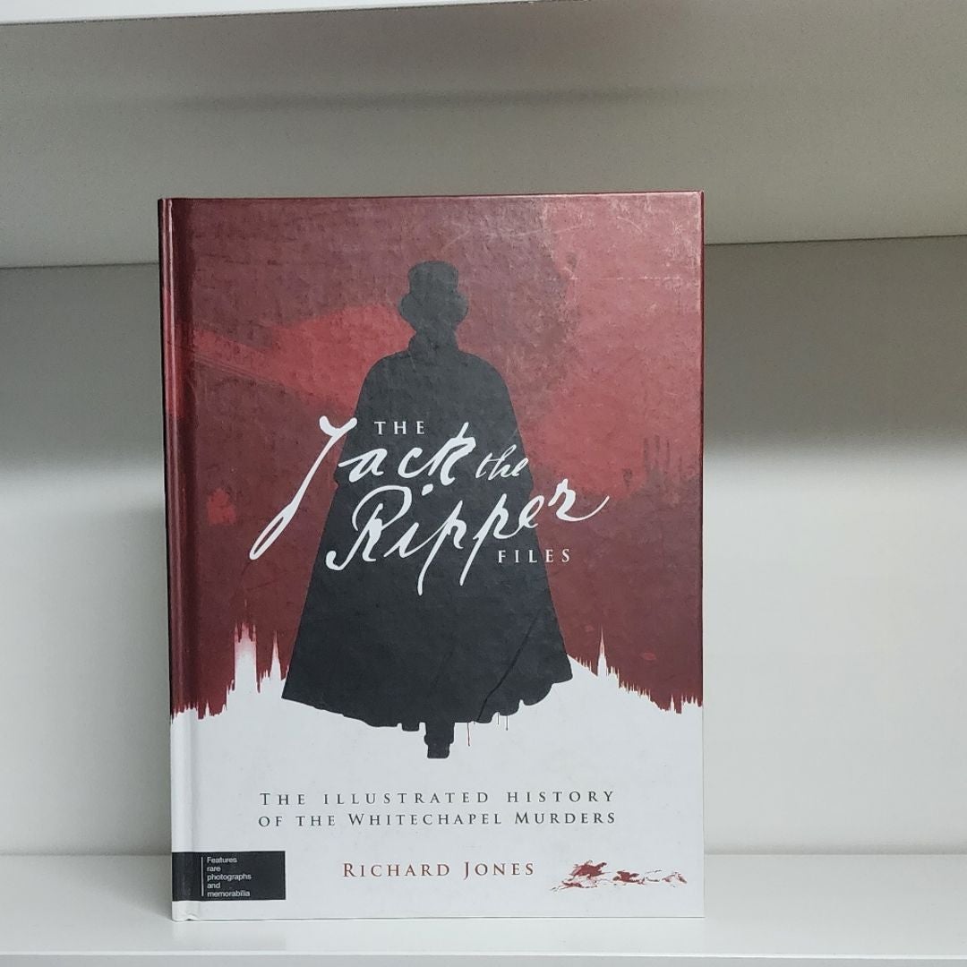 The Jack the Ripper Files by Richard Jones