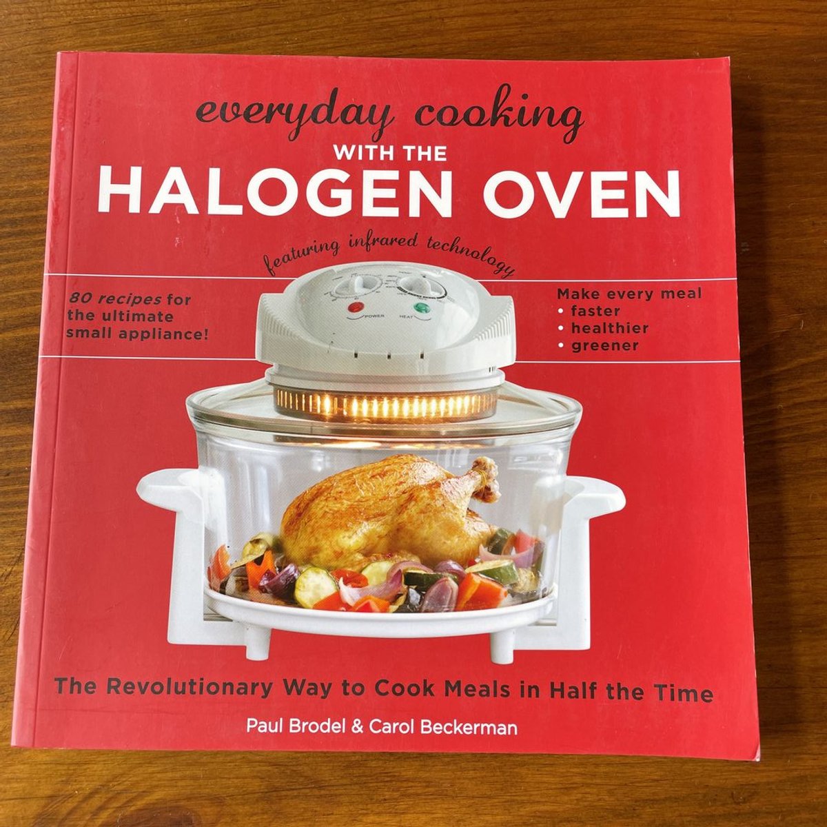 Everyday Cooking with the Halogen Oven by Paul Brodel, Carol Beckerman