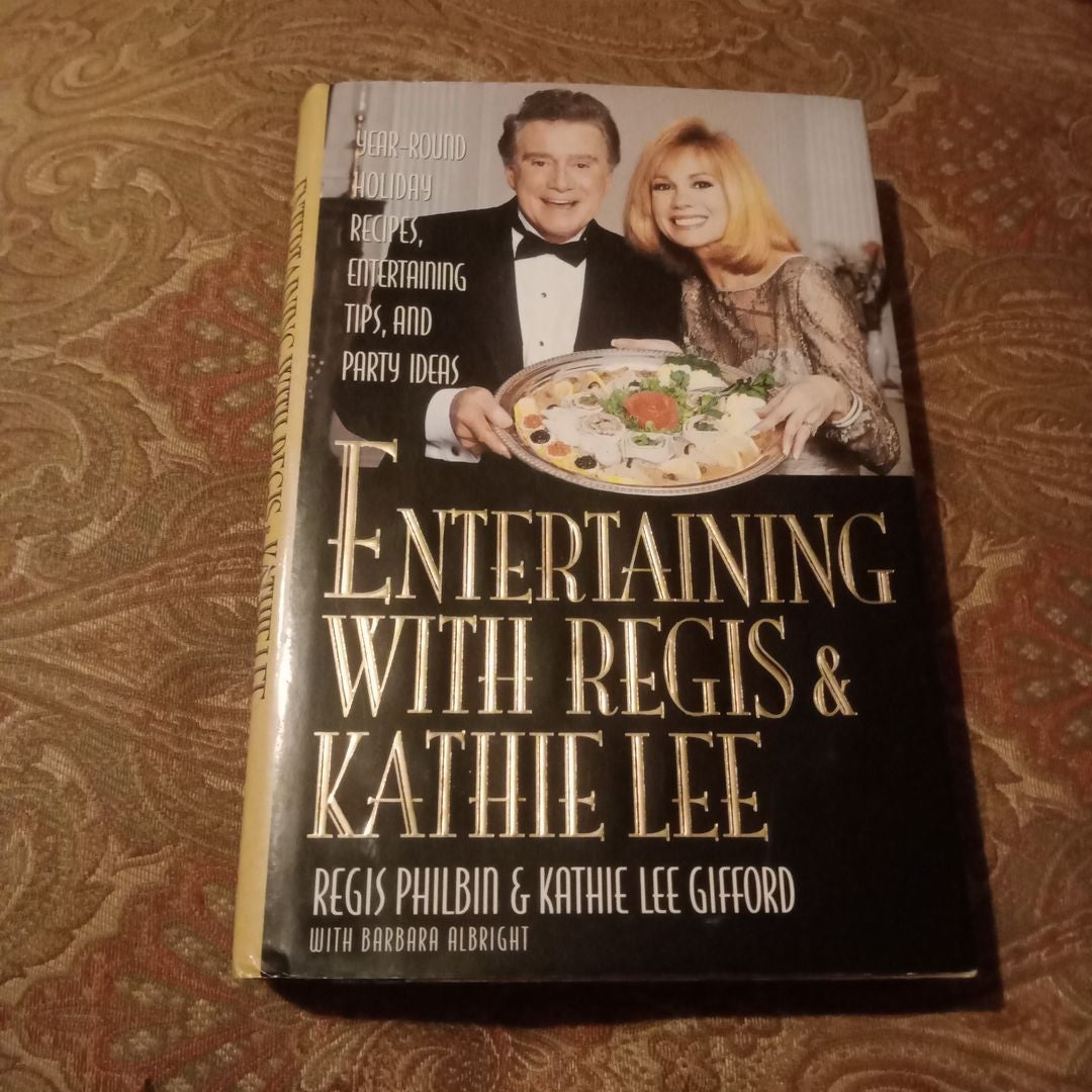 Entertaining with Regis and Kathie Lee by Regis Philbin, Kathie Lee ...