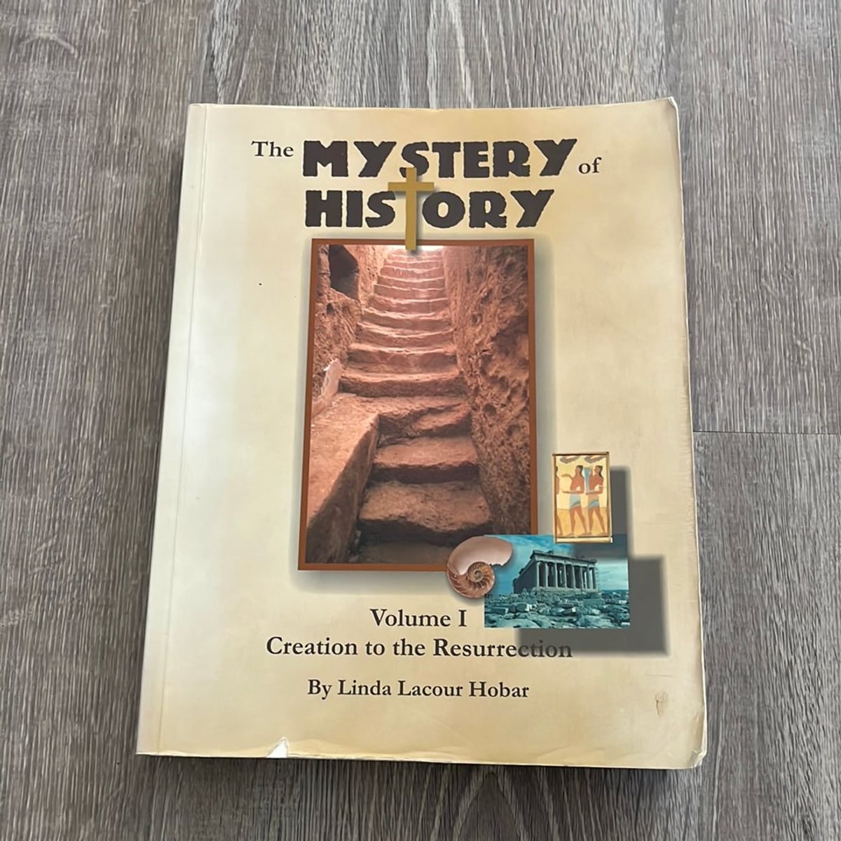 The Mystery of History, Volume 1 by Linda Lacour Hobar