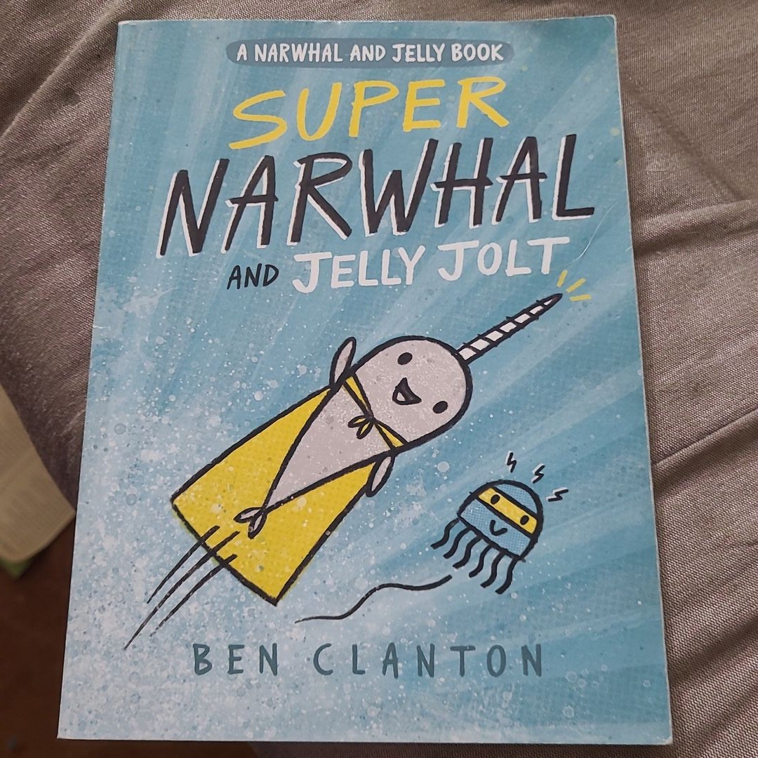 Super Narwhal and Jelly Jolt by Ben Clanton, Paperback | Pangobooks