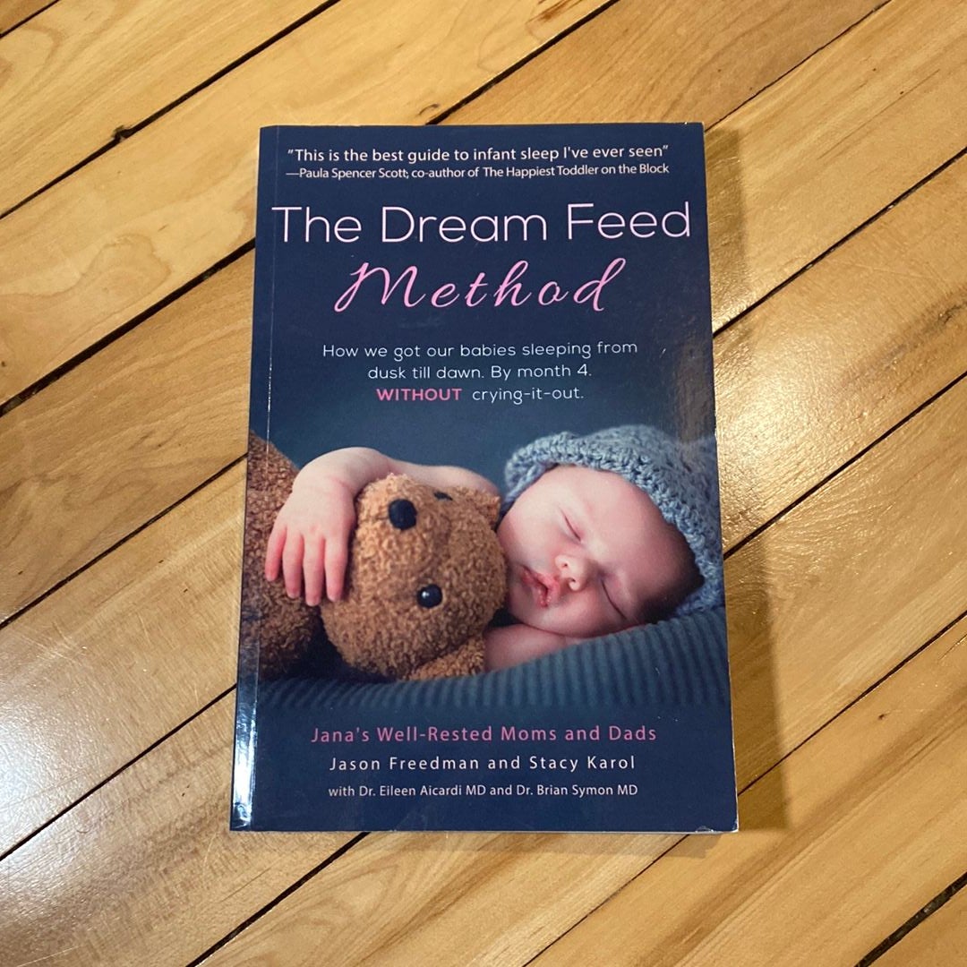 The Dream Feed Method by Jason Freedman, Stacy Karol, Eileen Aicardi ...