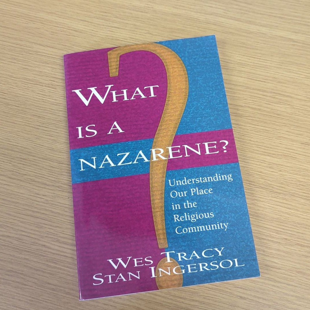 What Is a Nazarene? by Wes Tracy, Stan Ingersol