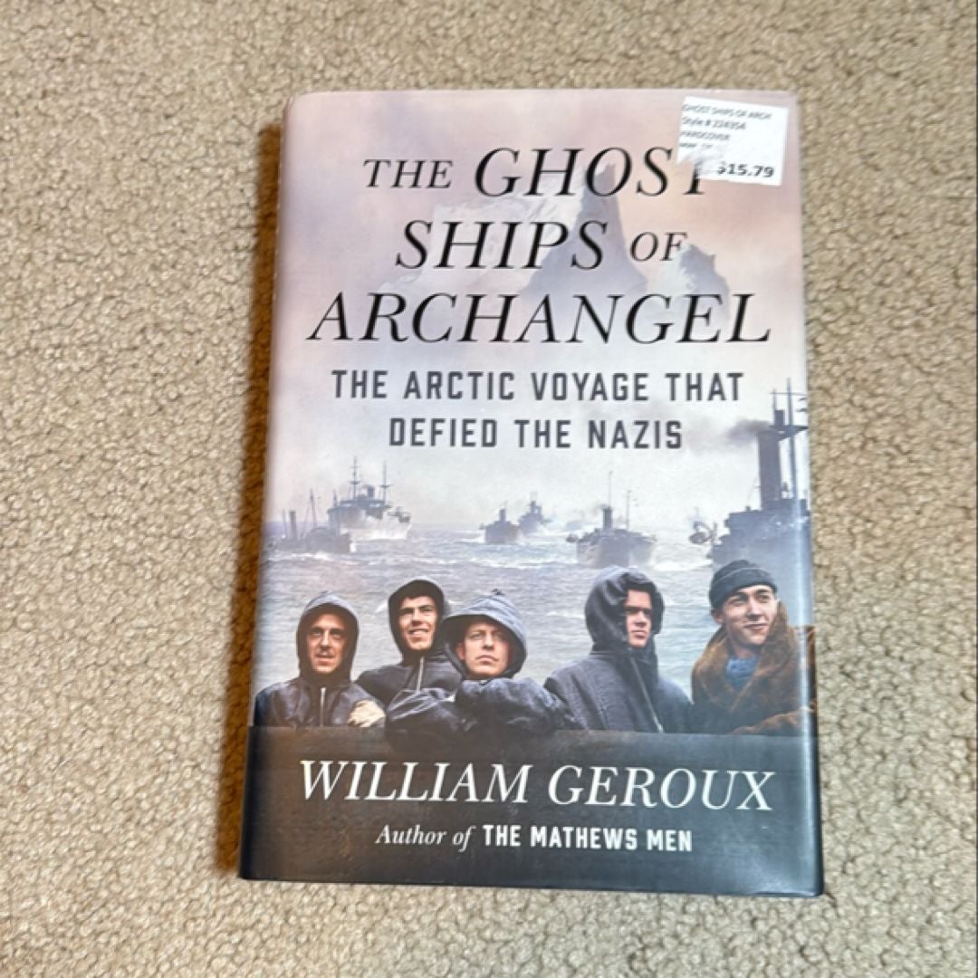 The Ghost Ships of Archangel by William Geroux