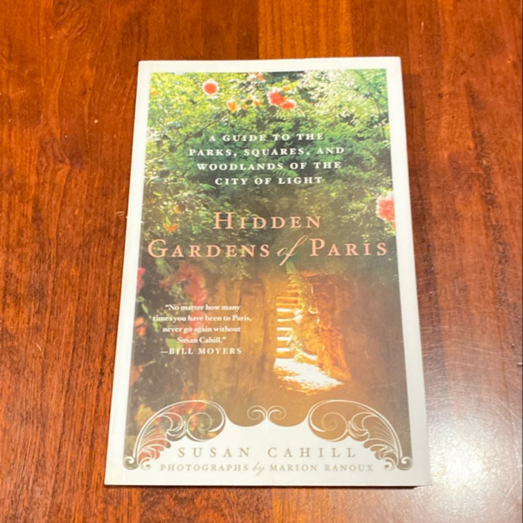 Hidden Gardens of Paris by Susan Cahill, Marion Ranoux