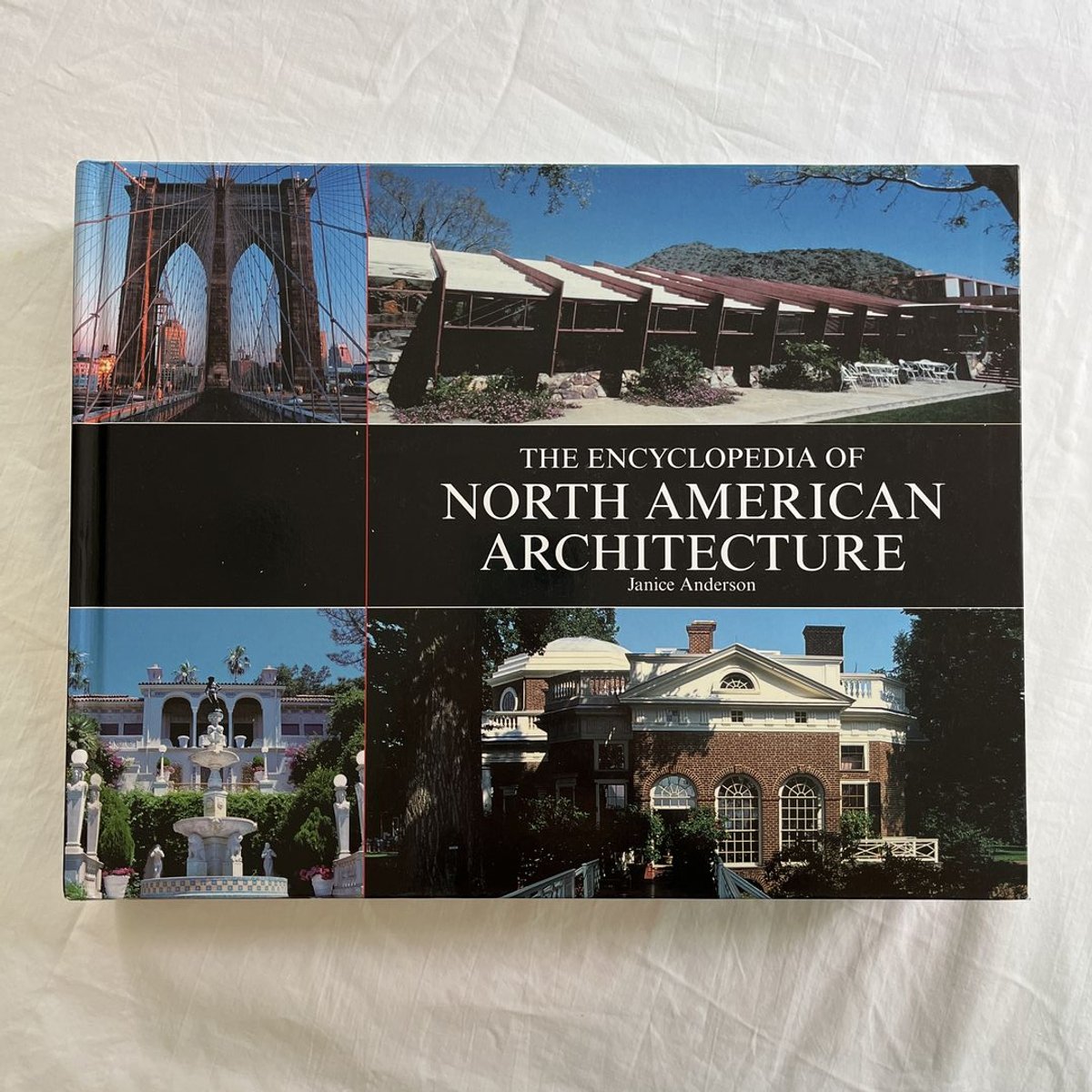The Encyclopedia of North American Architecture by Janice Anderson