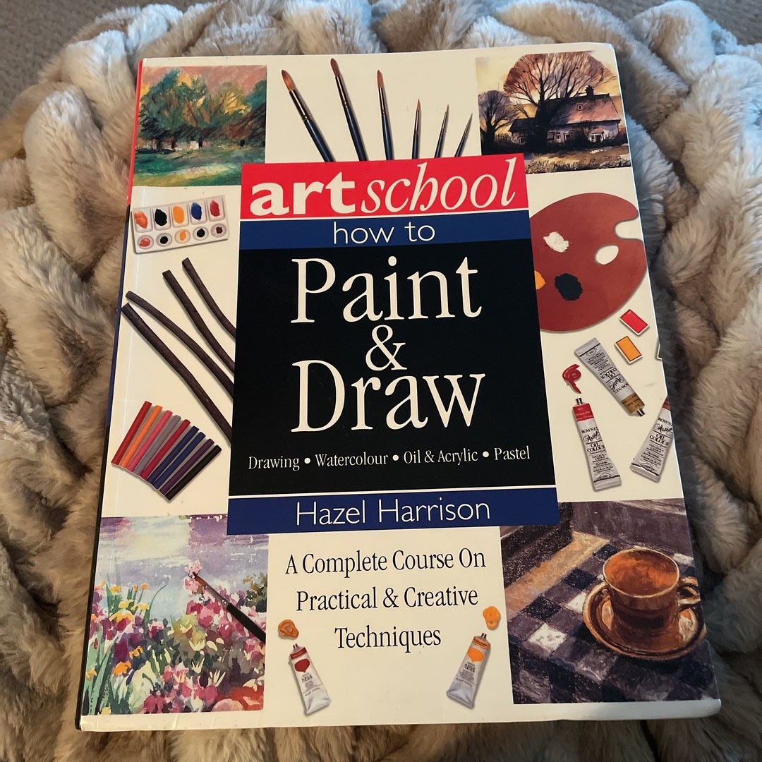 How to Paint and Draw by Hazel Harrison