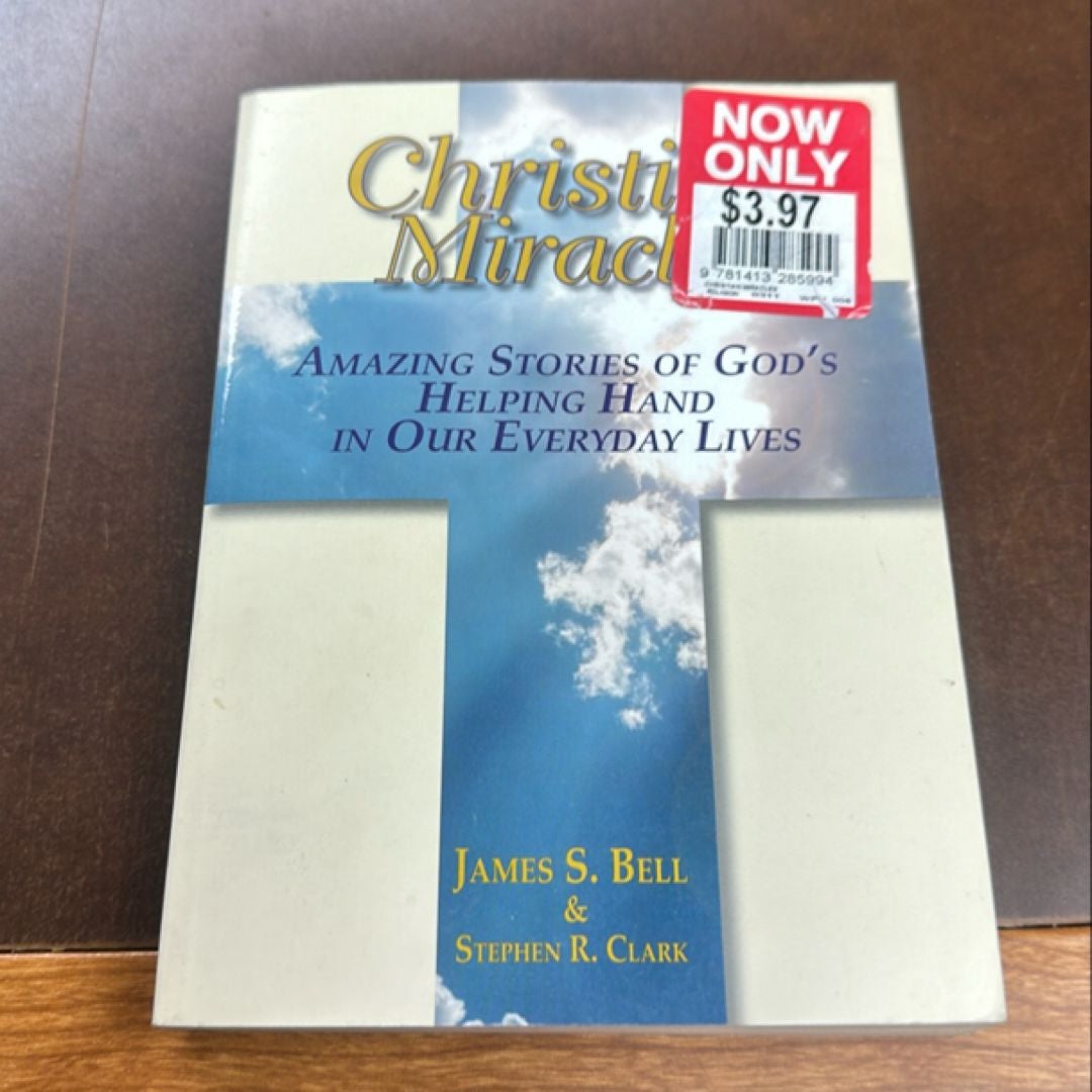 Christian Miracles by James S. Bell, Stephen R. Clark