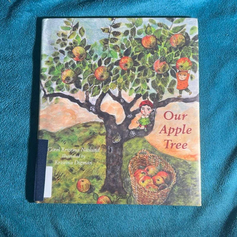 Our Apple Tree by Gorel Kristina Naslund, Chris Wormell