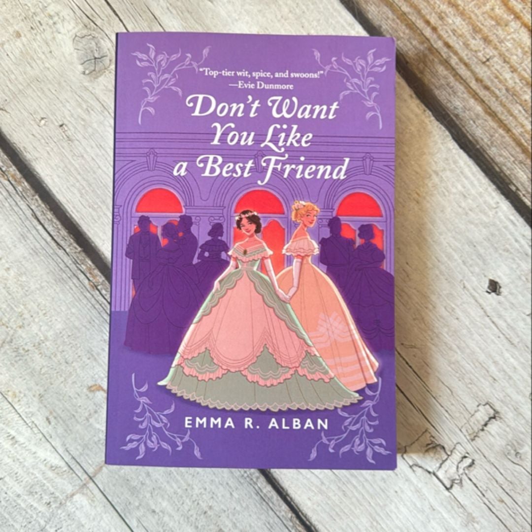 Don't Want You Like a Best Friend by Emma R. Alban
