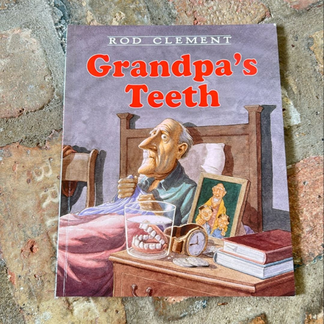 Grandpa's Teeth by Rod Clement