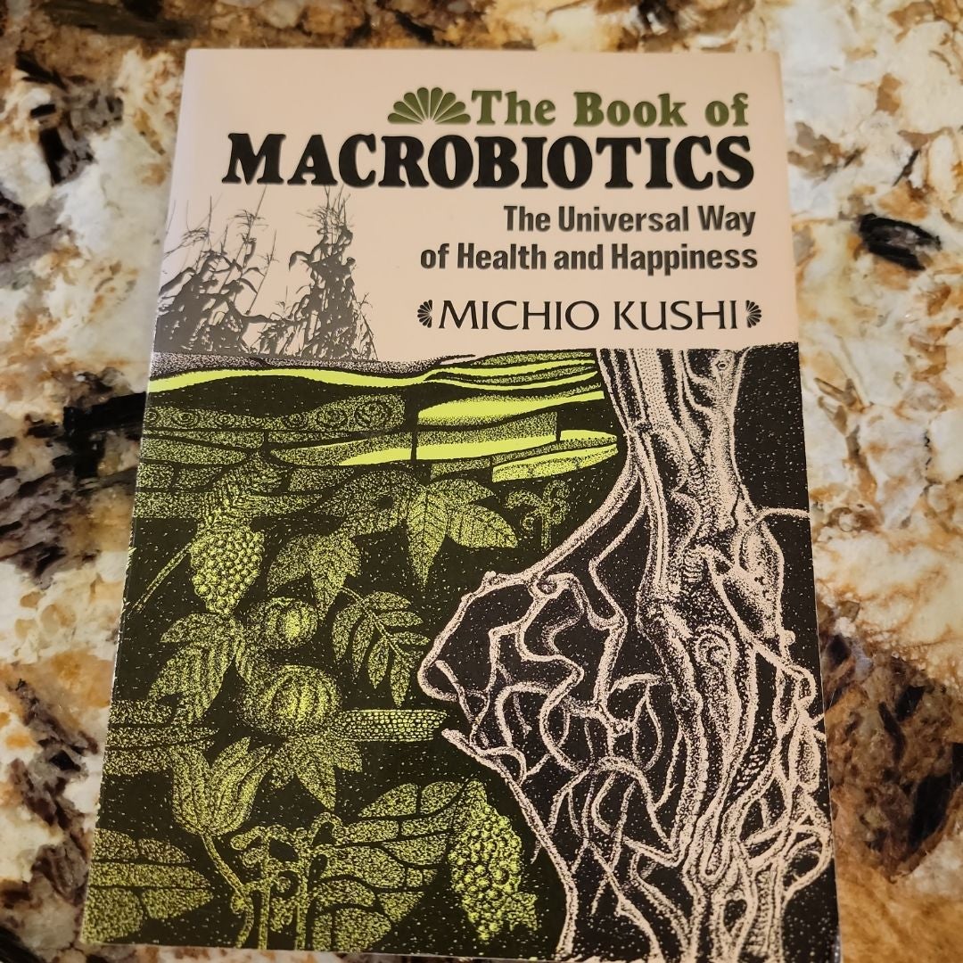 The Book of Macrobiotics by Michio Kushi, Alex Jack