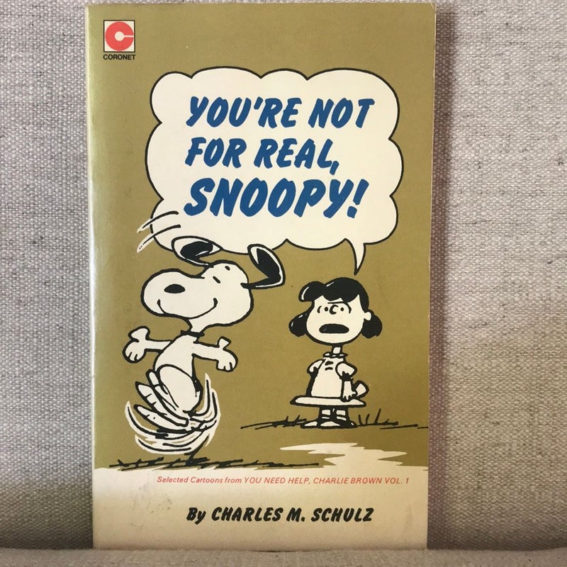 You're Not for Real, Snoopy! by Charles Schulz, Paperback | Pangobooks