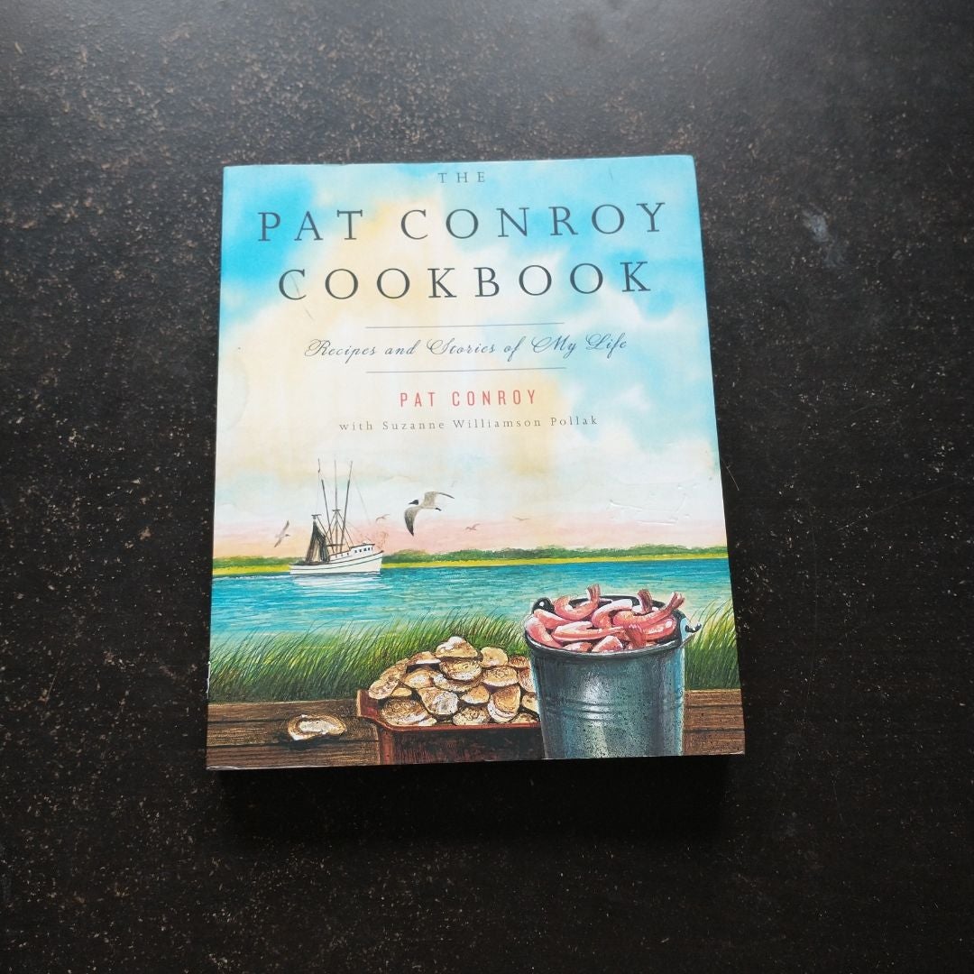The Pat Conroy Cookbook by Pat Conroy, Suzanne Williamson Pollak