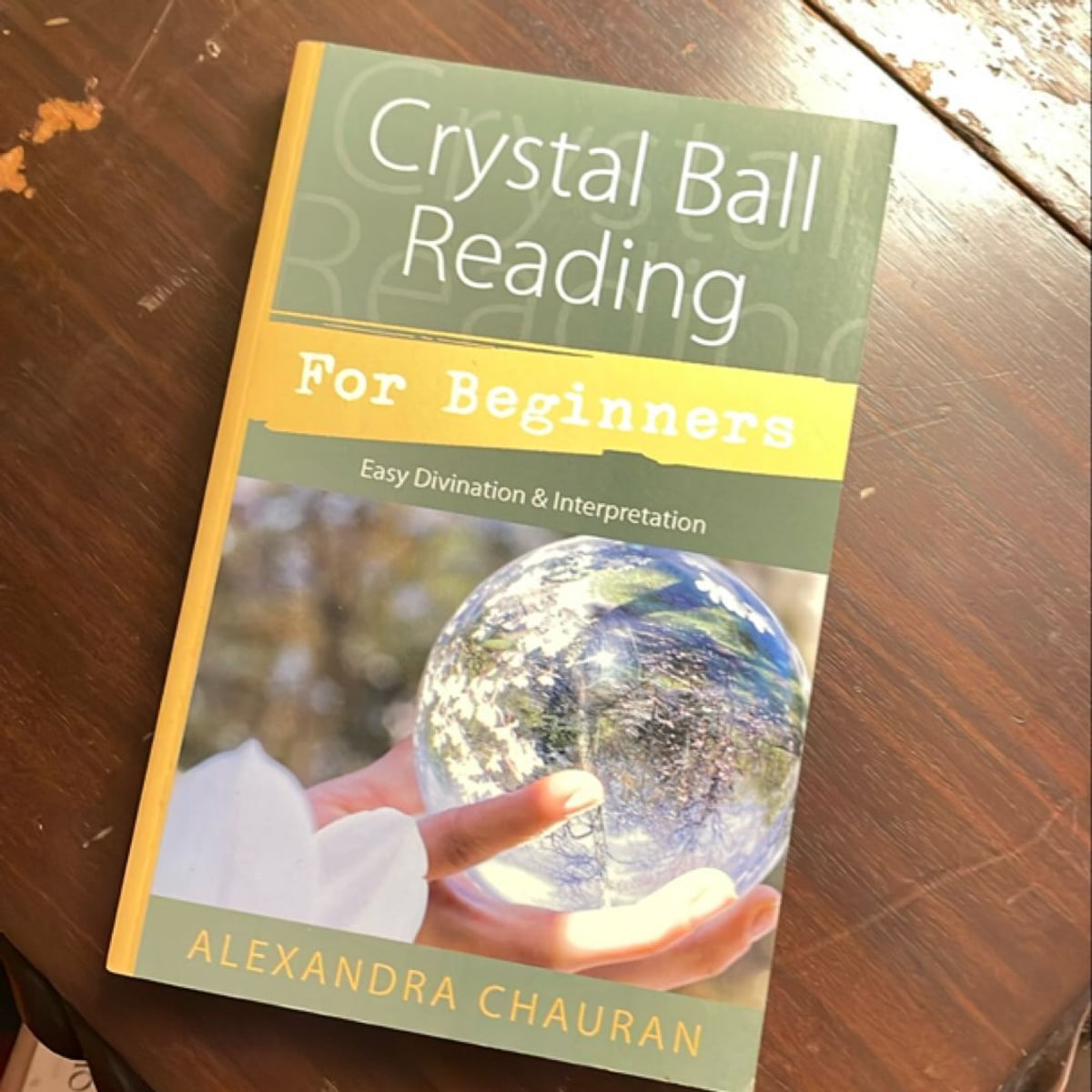 Crystal Ball Reading for Beginners by Alexandra Chauran