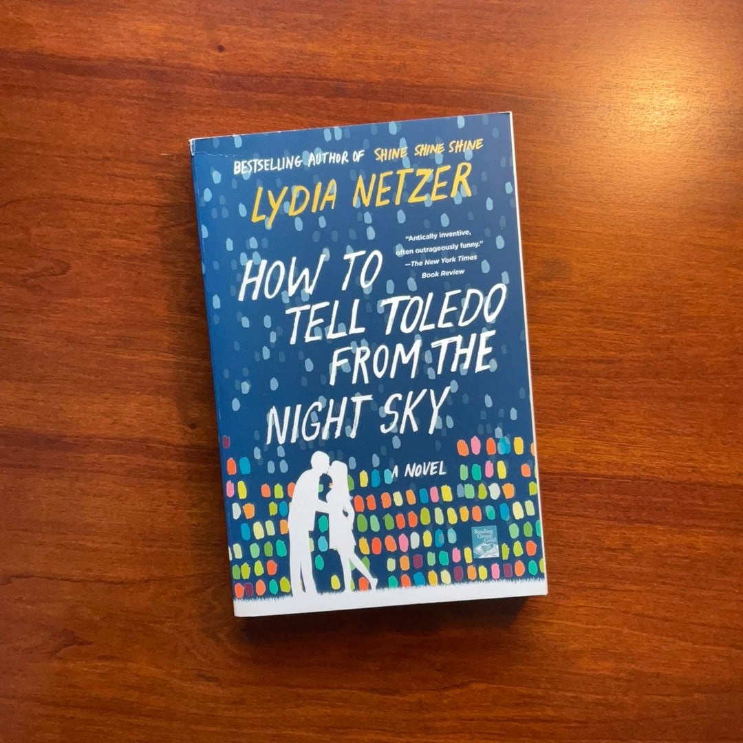 How to Tell Toledo from the Night Sky by Lydia Netzer