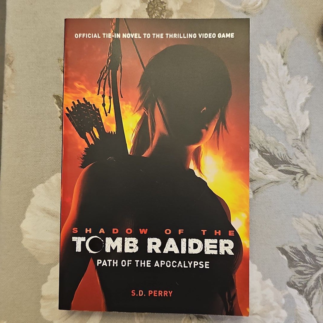 Shadow of the Tomb Raider: Path of the Apocalypse by S. D. Perry