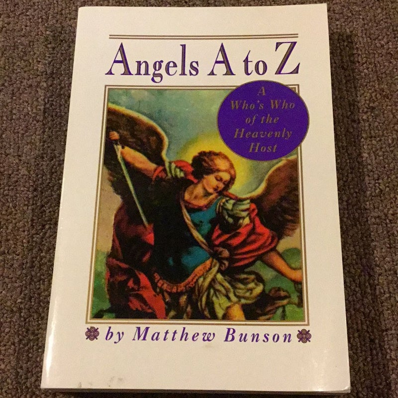 Angels a to Z by Matthew Bunson