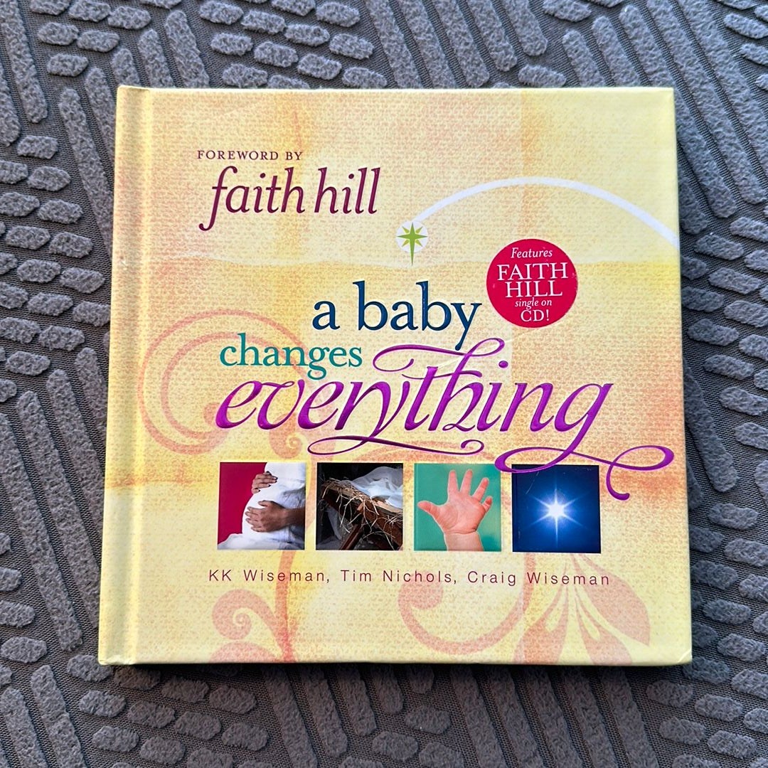A Baby Changes Everything by K. K. Wiseman, Tim Nichols, Craig Wiseman