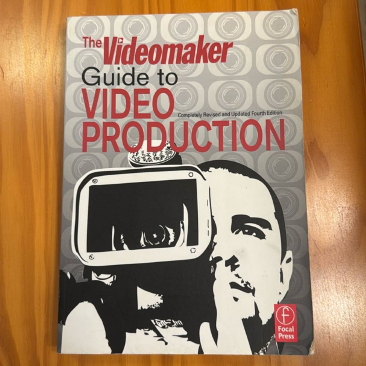The Videomaker Guide to Video Production by Matt York, John Burkhardt