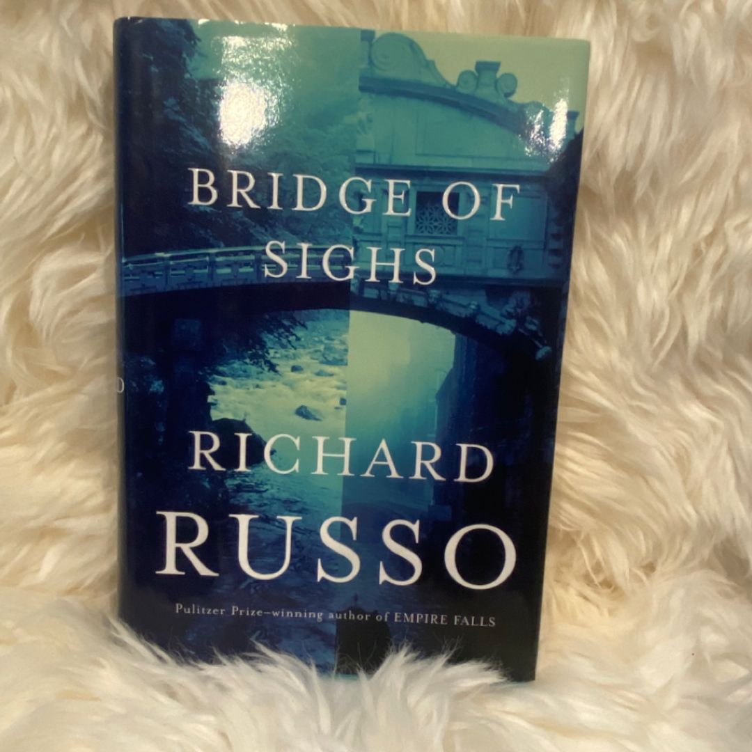 Bridge of Sighs by Richard Russo