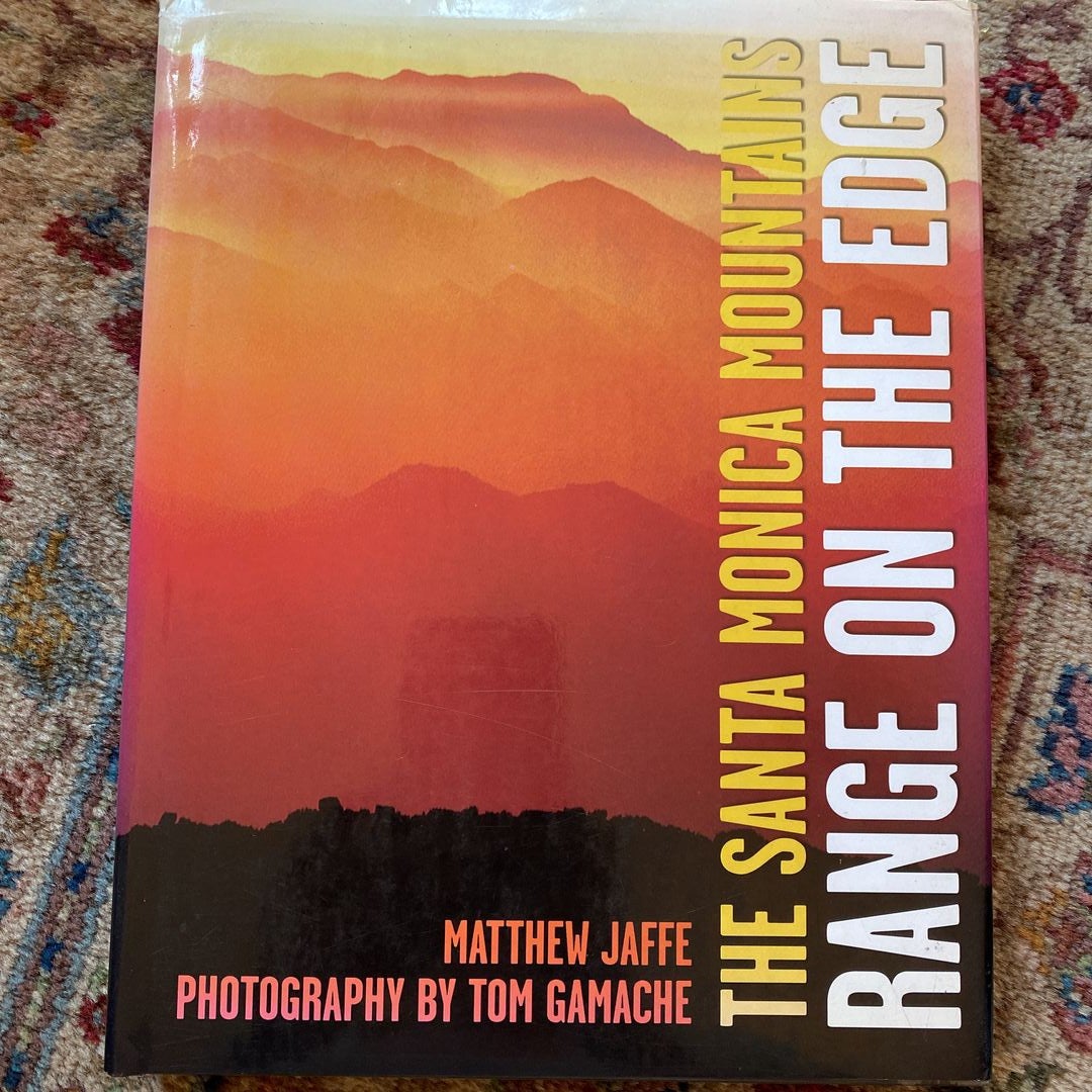 The Santa Monica Mountains by Matthew Jaffe, Tom Gamache