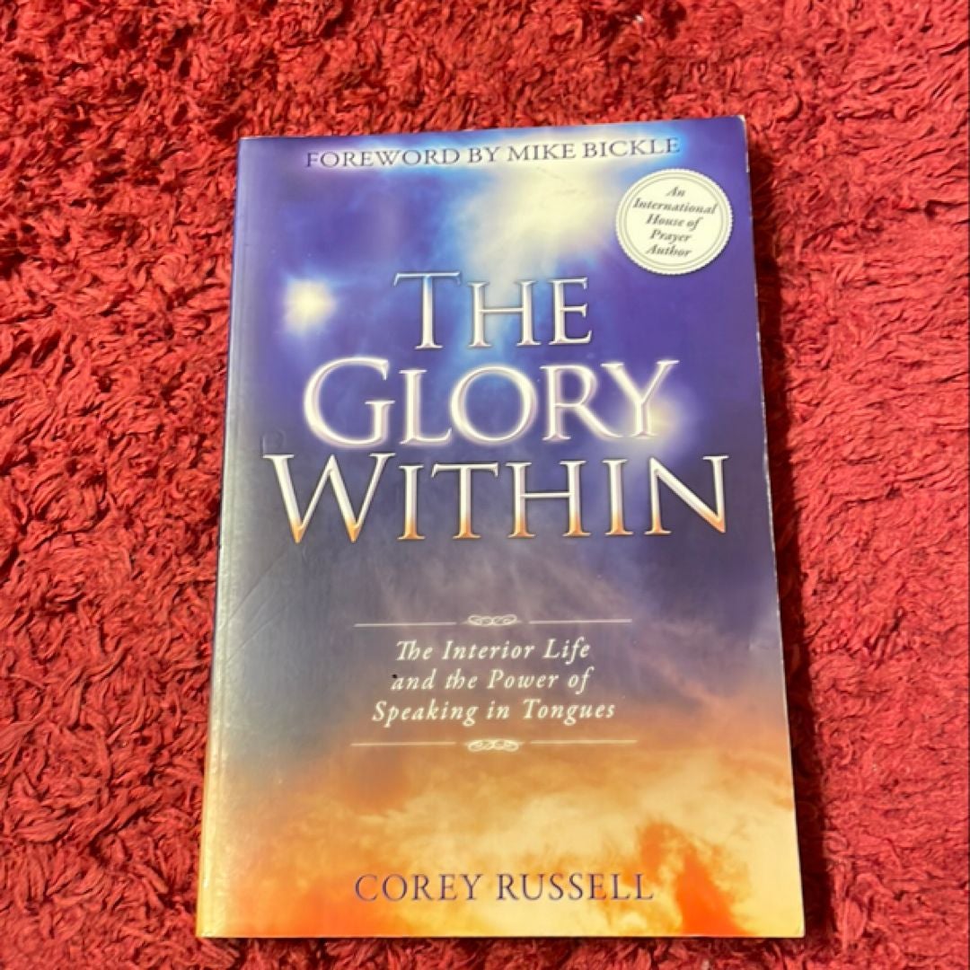 The Glory Within by Corey Russell, Mike Bickle